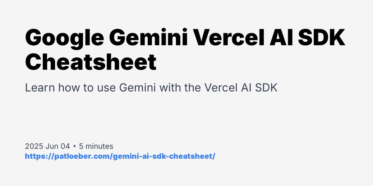 Google Gemini Vercel AI SDK Cheatsheet | Patrick Loeber